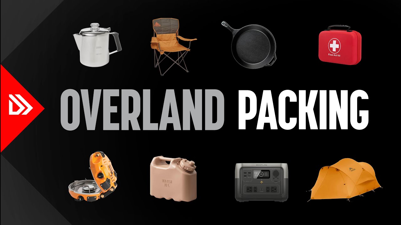 OVERLAND PACKING 101 - YouTube