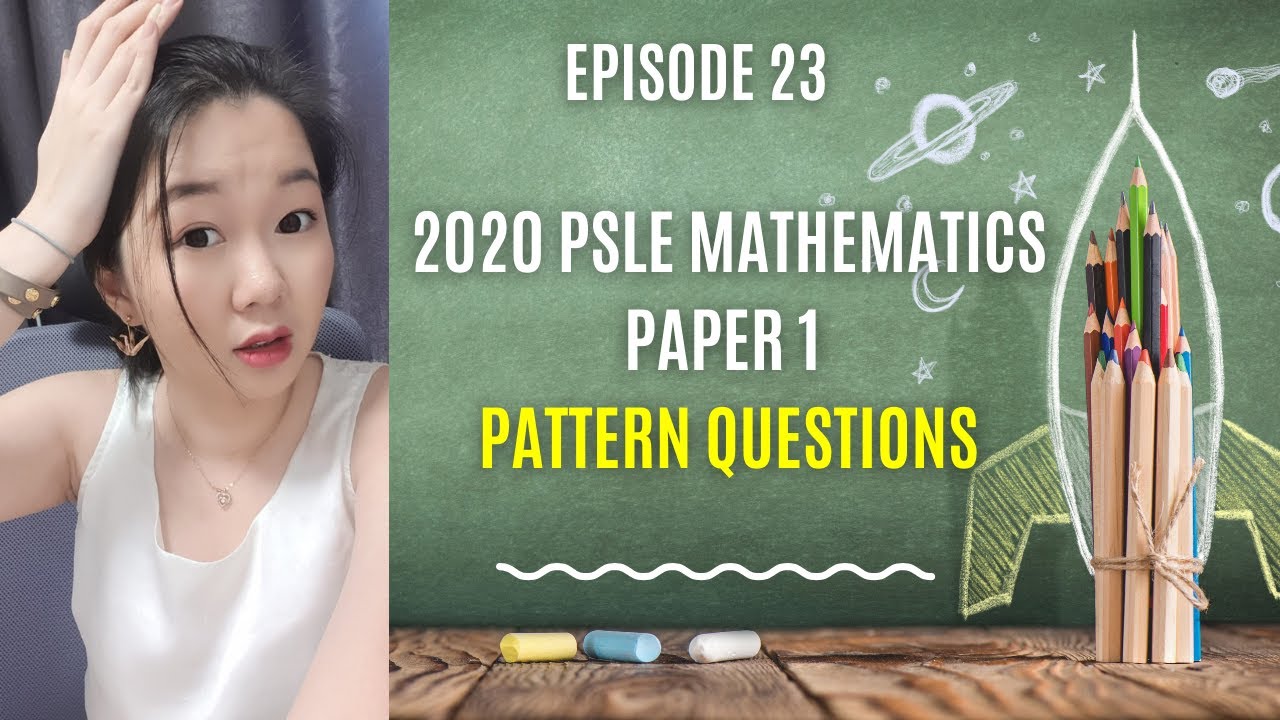 Episode 23 - 2020 PSLE Mathematics paper 1 Pattern questions - YouTube
