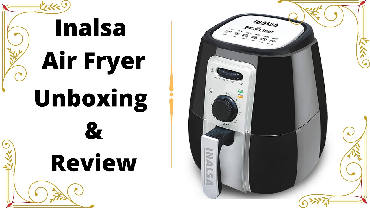 Inalsa Air Fryer | Unboxing & Review | Hindi | Best Air Fryer for Gift ...