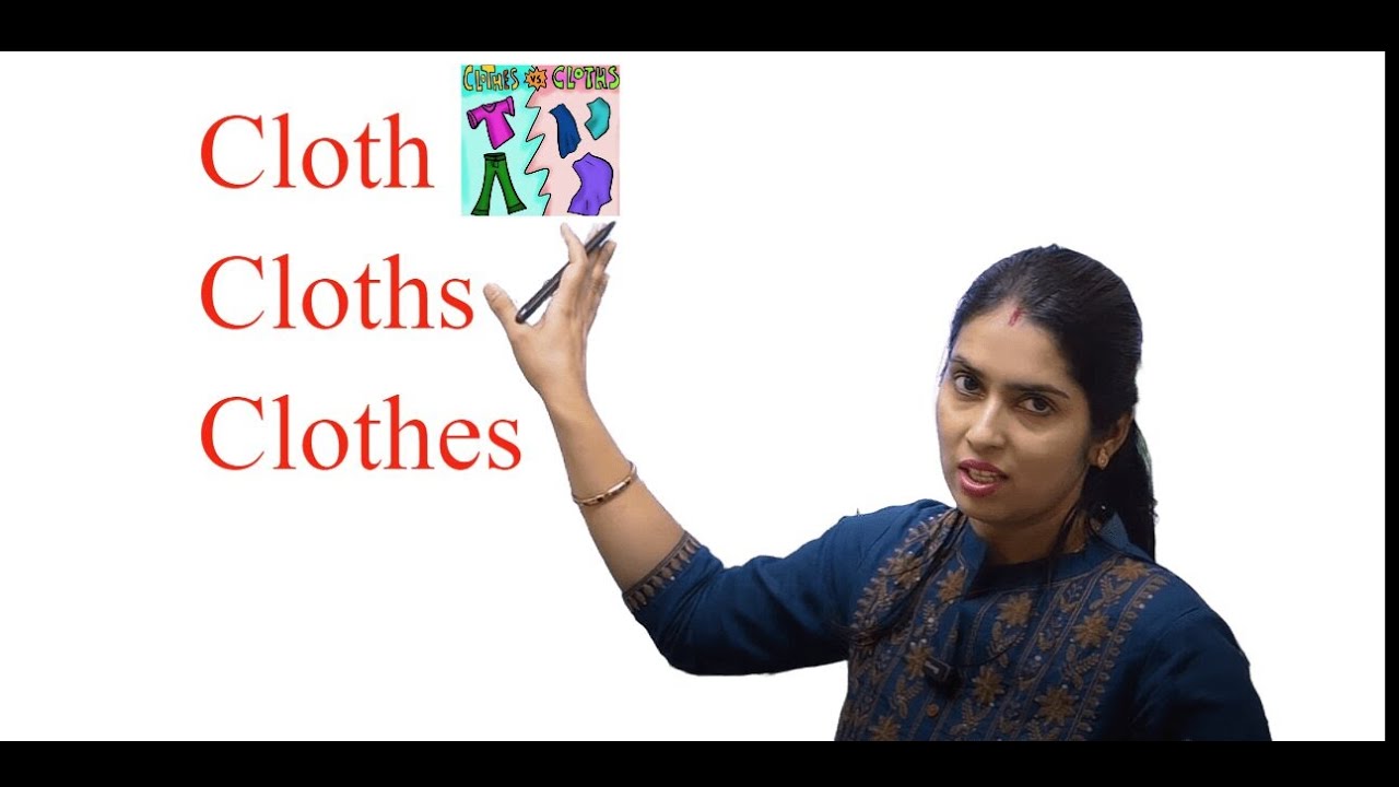 Cloth vs Cloths vs Clothes................English Grammar - YouTube