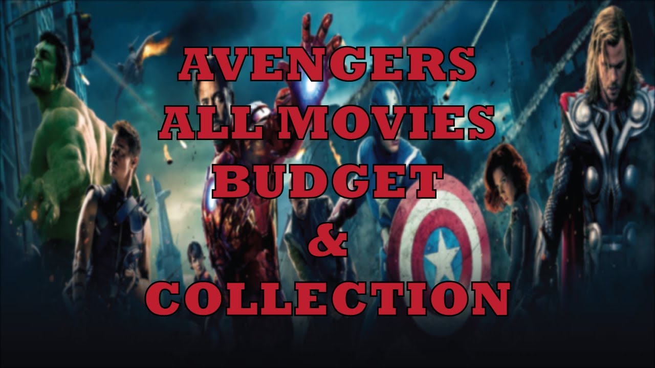 AVENGERS ALL MOVIES BUDGET & COLLECTION|2012 TO 2019|@KnowItTv1484 ...