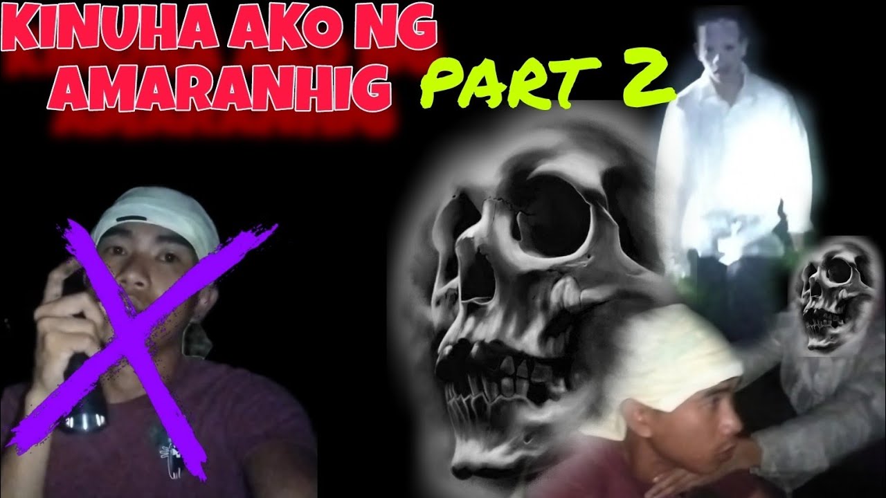 PART 2 ANG PAGKUHA SA AKIN NG AMARANHIG - YouTube