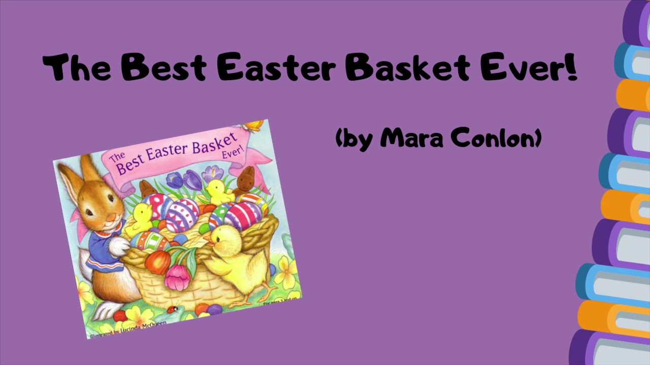 THE BEST EASTER BASKET EVER / by Mara Conlon / Kids Books Read Aloud ...
