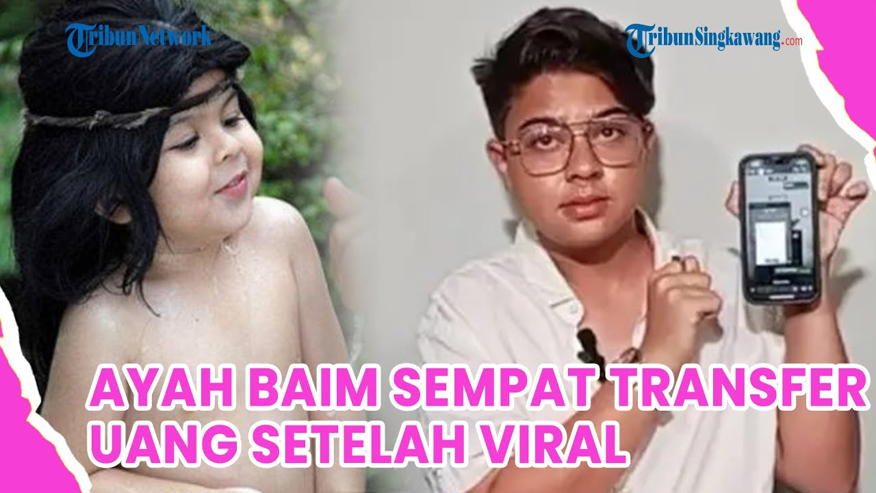 Ayah Baim Cilik Sempat Hubungi Keluarga dan Transfer Uang Begitu Viral ...