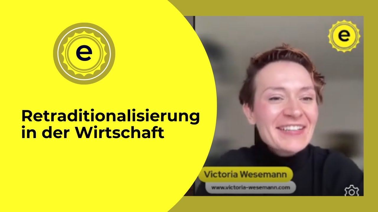 Retraditionalisierung in der Wirtschaft mit Victoria Wesemann - YouTube