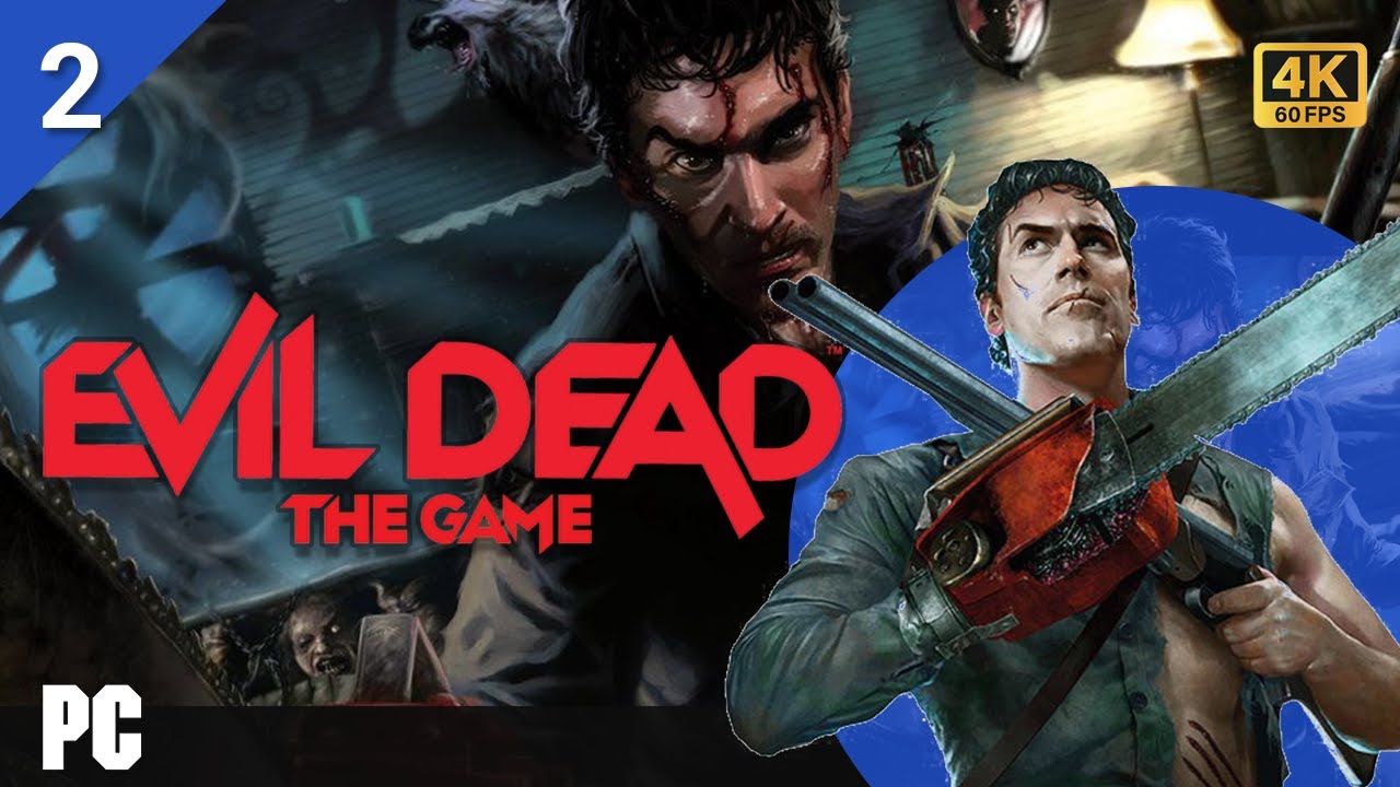 Evil Dead: The Game [PC] (4K 60FPS) #2 - YouTube
