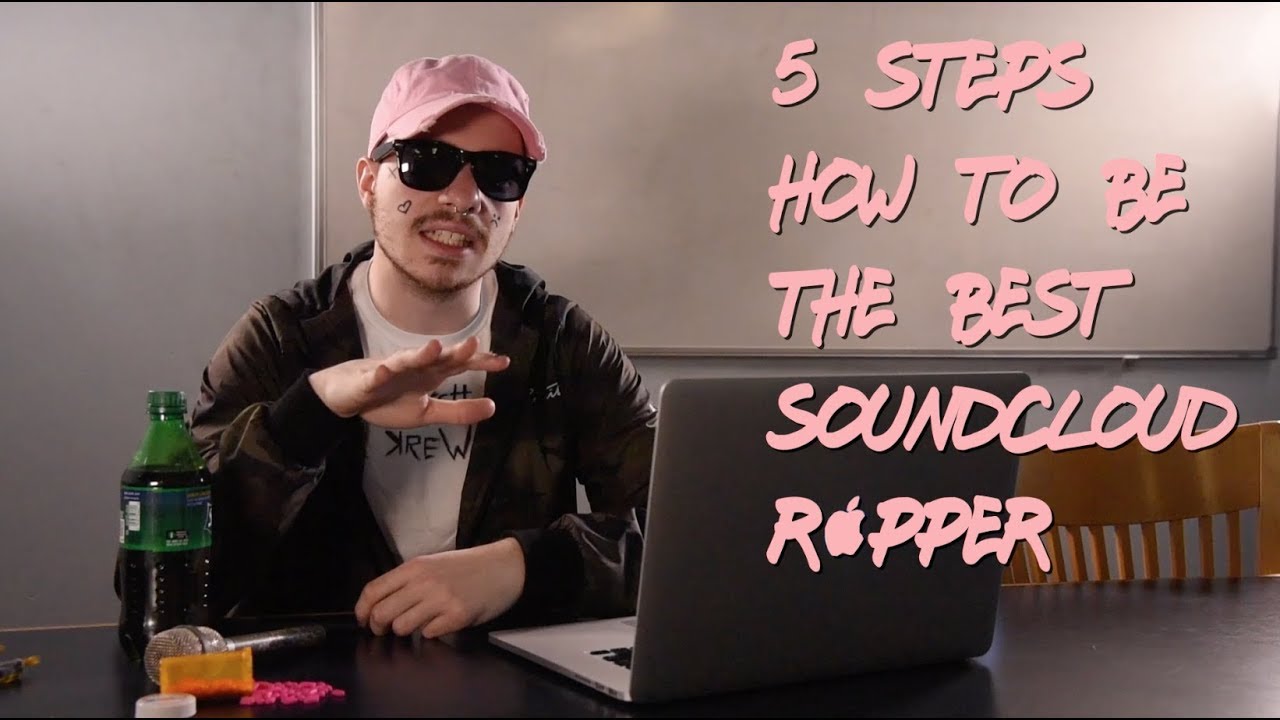 How to be a Soundcloud Rapper in 5 Easy Steps - YouTube
