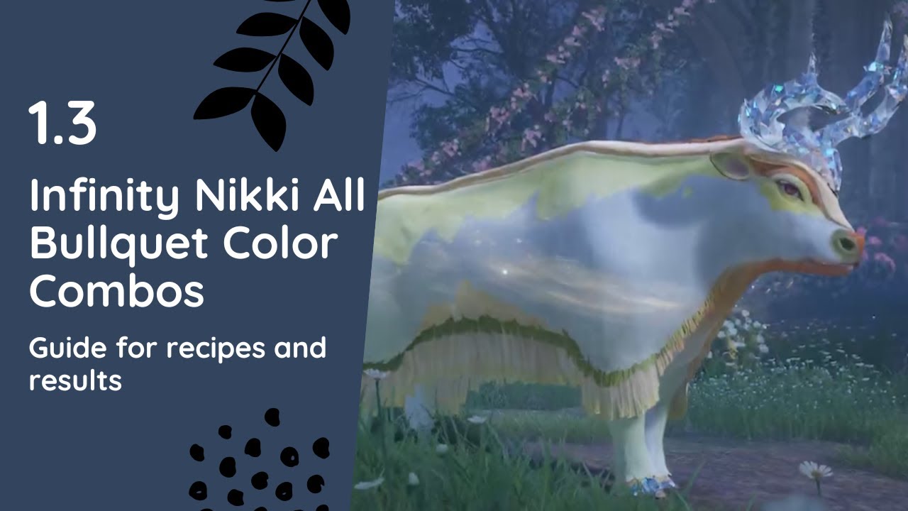 Infinity Nikki 1.3 Update All Bullquet Color Combos Guide - YouTube
