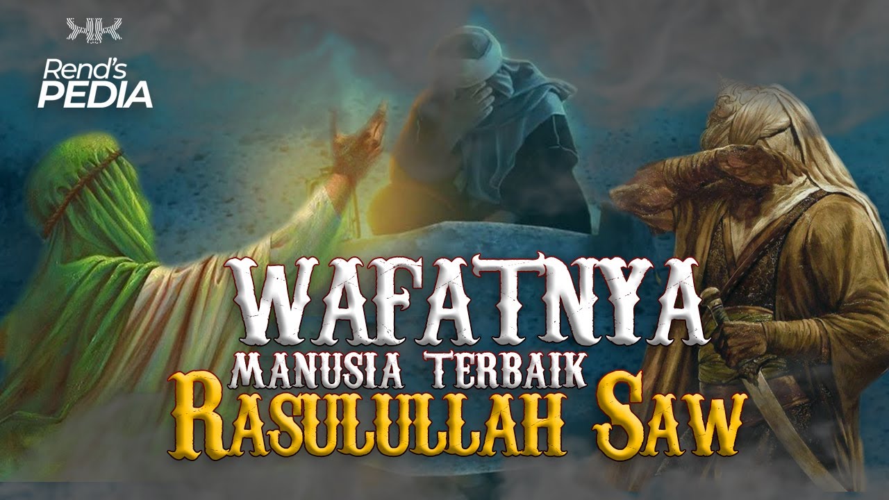 Detik-Detik Wafatnya Nabi Muhammad SAW | Saat Ajal Datang Kepada ...