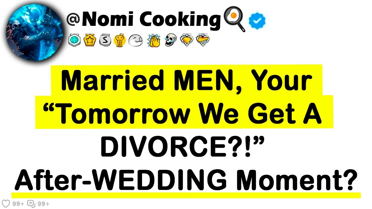 Married MEN, Your "Tomorrow We Get A DIVORCE?!" After-WEDDING Moment ...