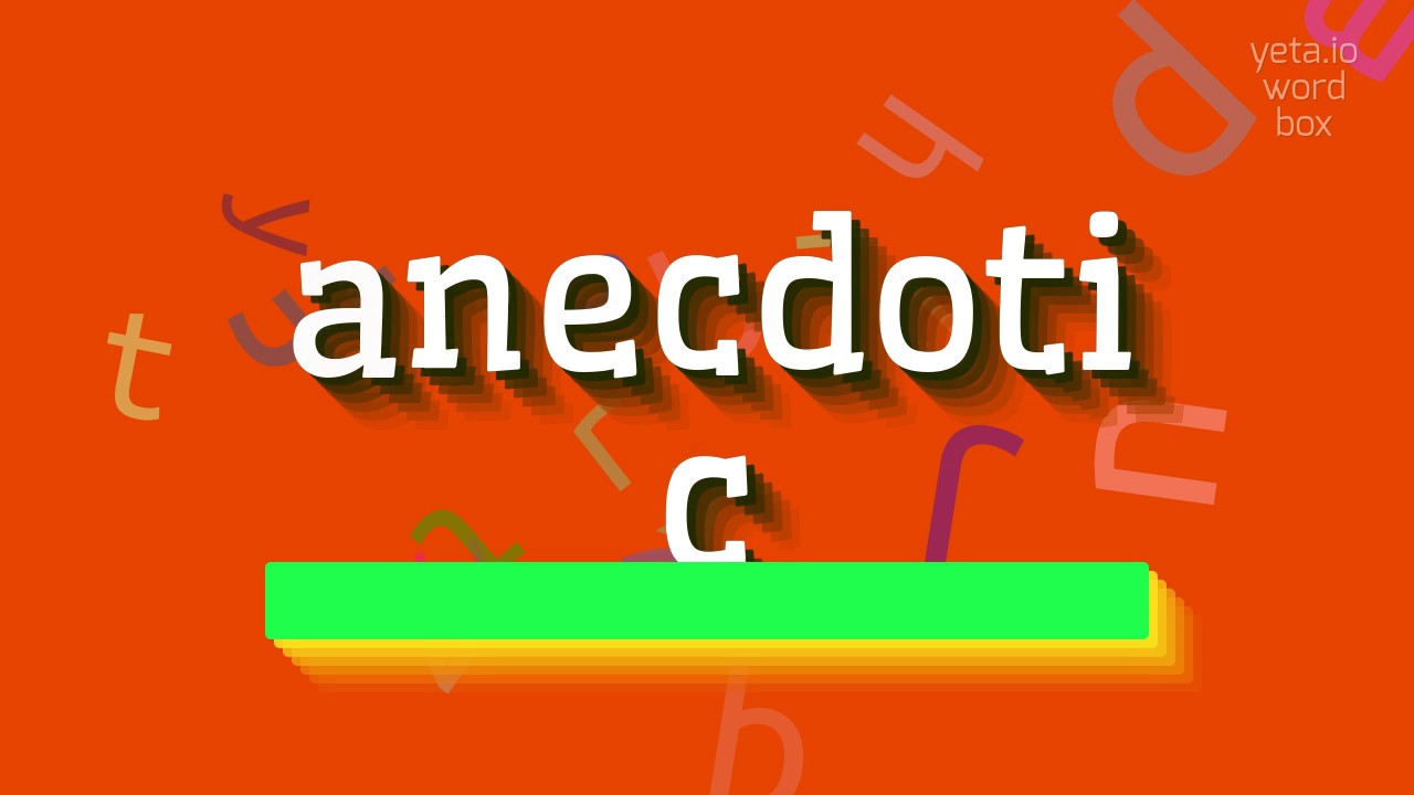 How to say "anecdotic"! (High Quality Voices) - YouTube