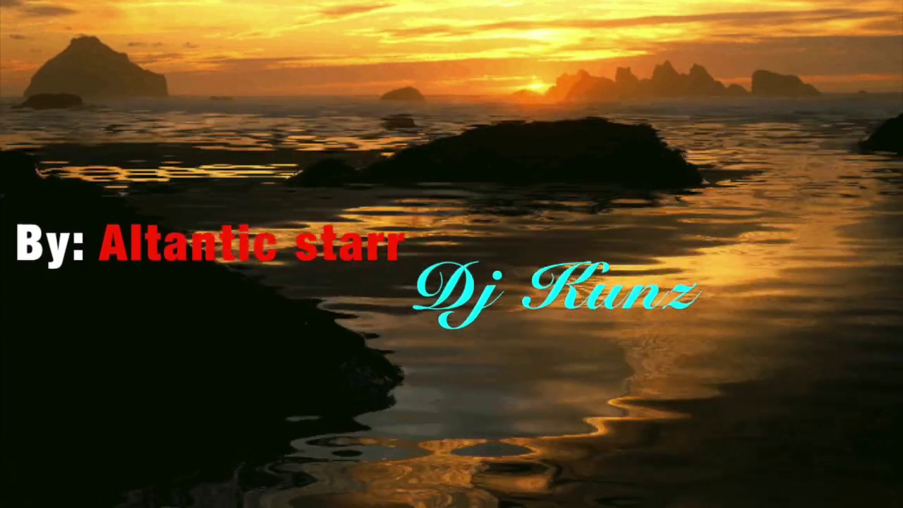 "Always" By: Atlantic starr (with lyrics) --Dj Kunz - YouTube