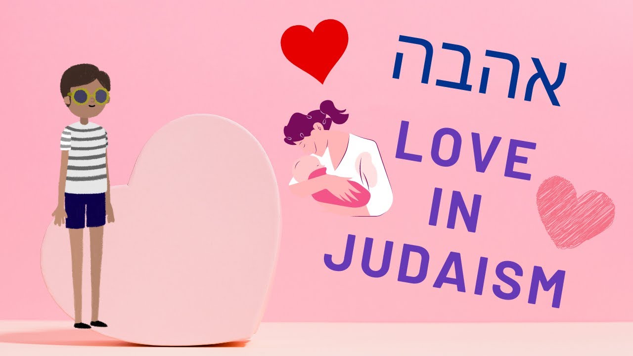 LOVE in JUDAISM (Ahava) - YouTube