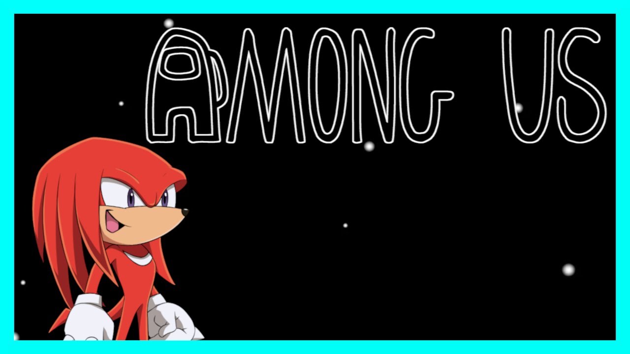 Among us with knuckles LIVE! - YouTube