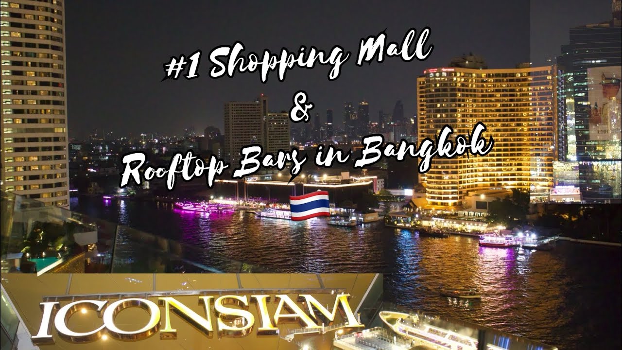 ICONSIAM | ROOFTOP BARS | Must visit in Bangkok | Thailand 🇹🇭 - YouTube