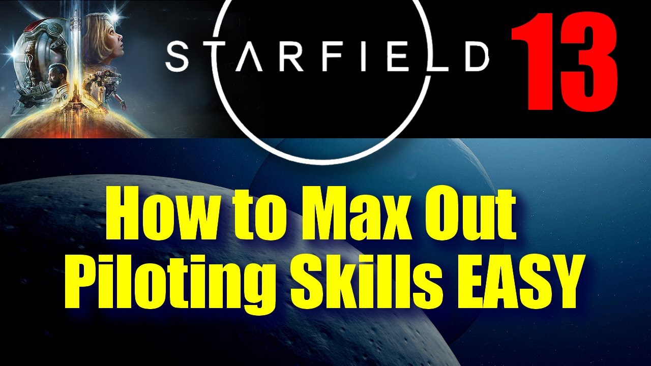 STARFIELD Walkthrough Part 13 - How to MAX OUT Piloting Skills EASY ...