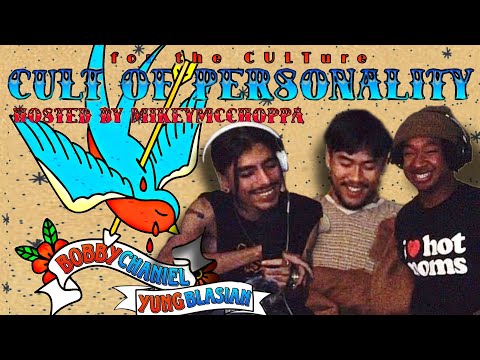 S4 E11 | THE BOBBY CHANIEL & YUNG BLASIAN INTERVIEW: CULT OF PERSONALITY HOSTED BY MIKEYMCCHOPPA