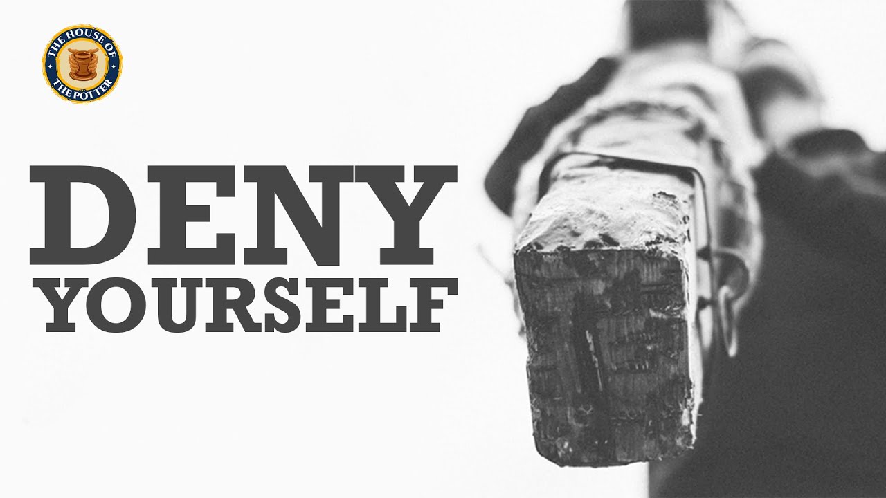 Deny yourself - YouTube