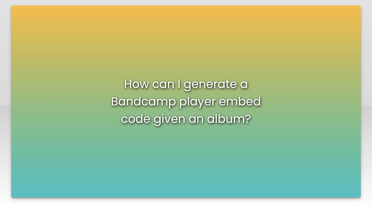 How can I generate a Bandcamp player embed code given an album? - YouTube