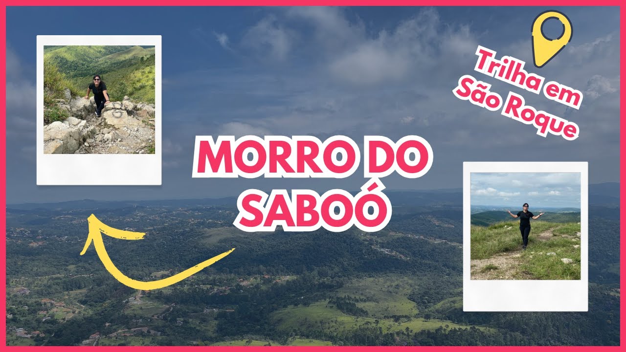 MORRO DO SABOÓ EM SÃO ROQUE - DICAS DE TRILHA - YouTube