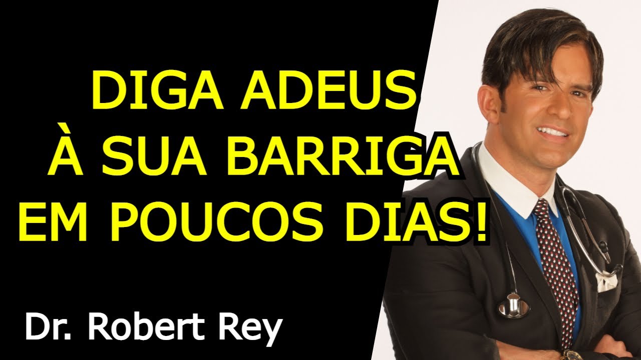 DIGA ADEUS À SUA BARRIGA EM POUCOS DIAS - Dr. Rey - YouTube
