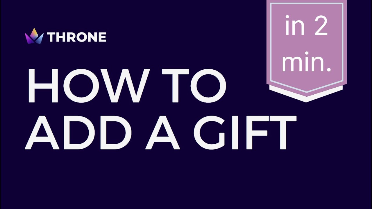 Throne Explained: How to Add a Gift - YouTube