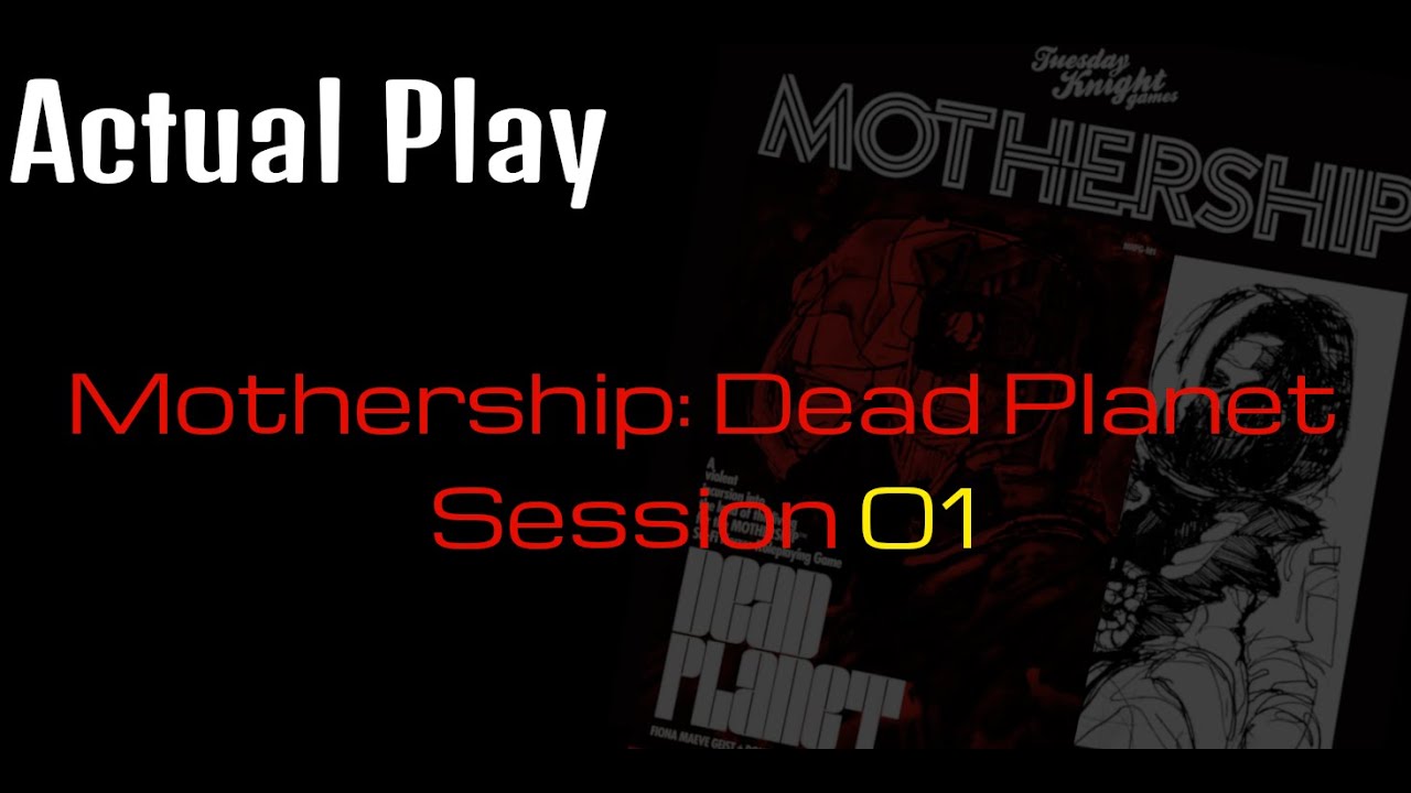Mothership RPG Dead Planet Session 1 - YouTube