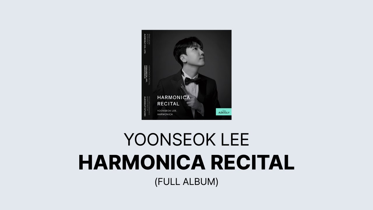 [Full Album] 이윤석 (Yoonseok Lee) - Harmonica Recital - YouTube