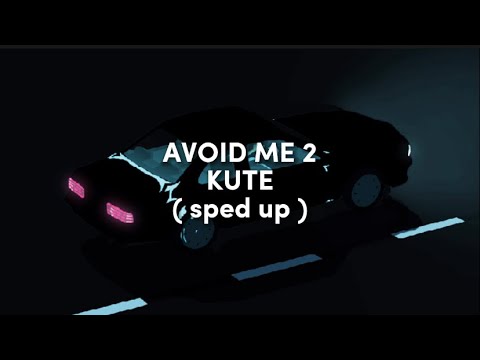 KUTE - AVOID ME 2 ( sped up ) - YouTube