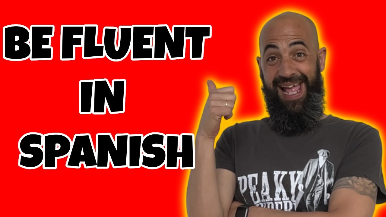 How to become FLUENT in SPANISH - YouTube