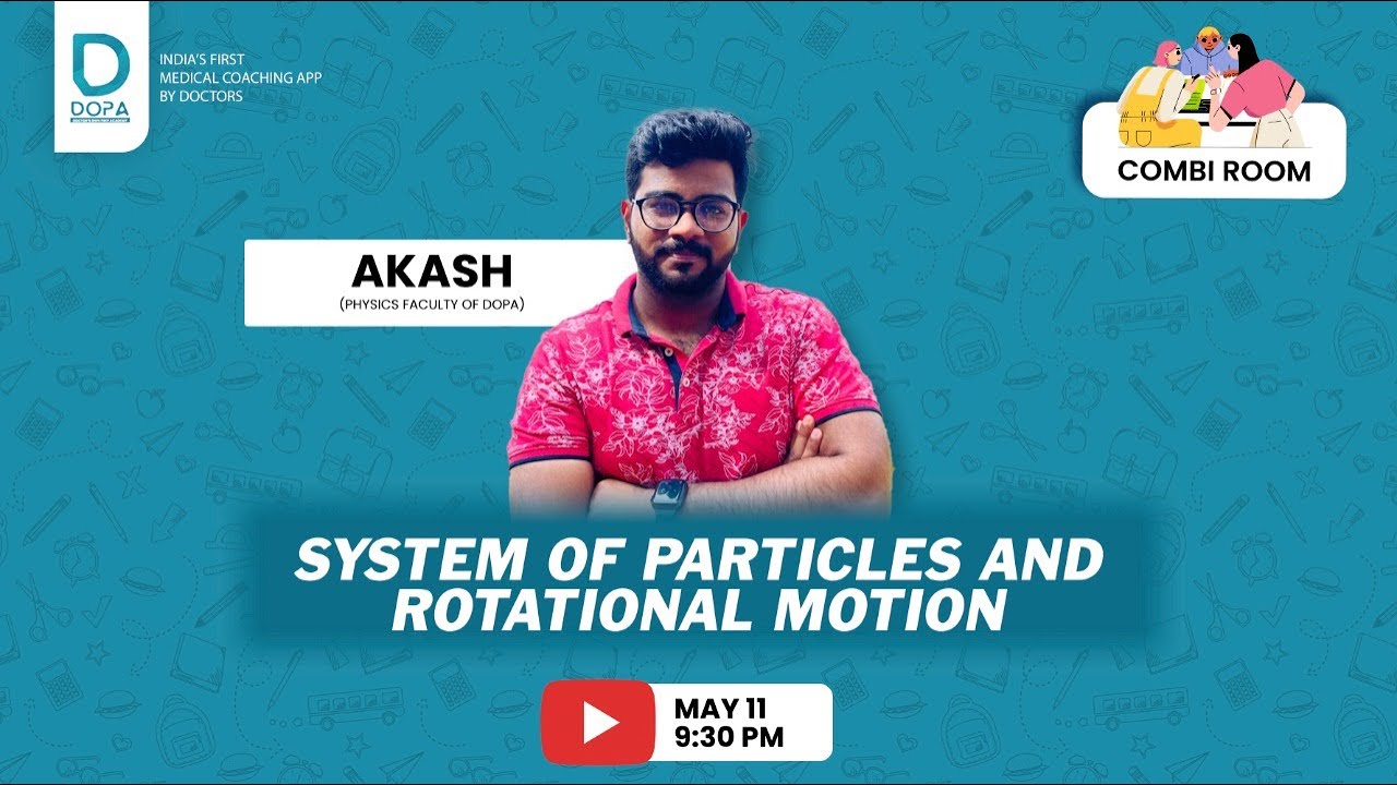 || SYSTEM OF PARTICLES AND ROTATIONAL MOTION || AKASH || 9:30 || - YouTube