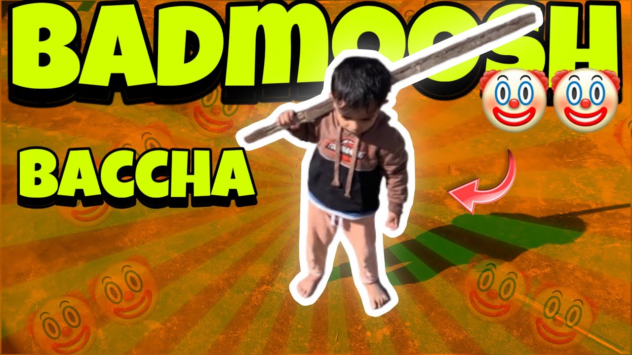 BADMOOSH BACCHA 🤡 - YouTube