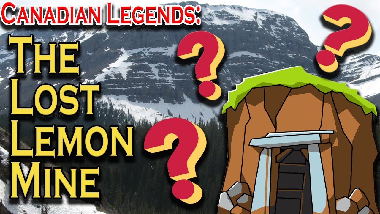Canadian Legends: The Lost Lemon Mine - YouTube