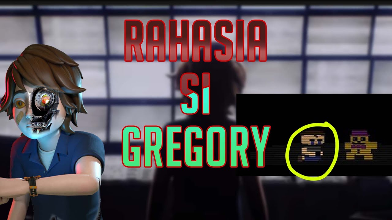 Benarkah Gregory adalah Crying Child? Part 1 || Five Nights at Freddys ...