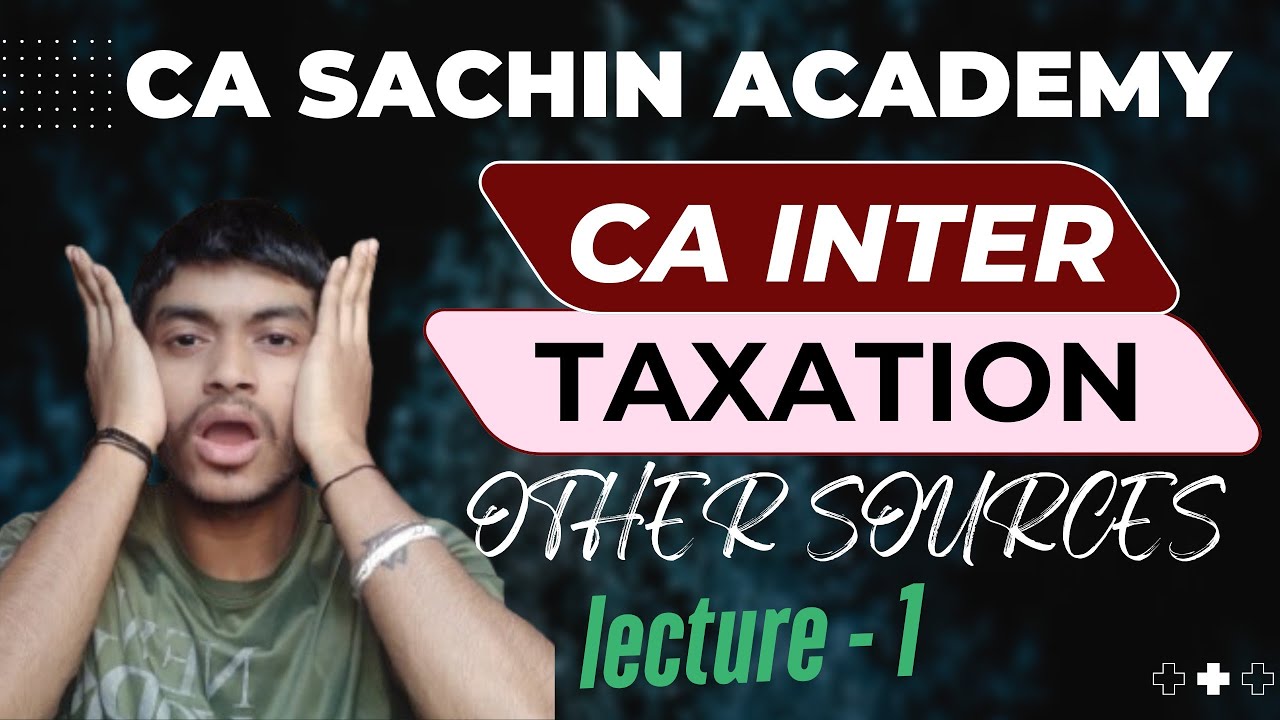 01: INCOME TAX (OTHER SOURCES + CASUAL INCOME) || CA INTER TAXATION ...