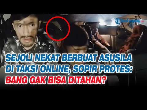 Sejoli Nekat Berbuat Asusila di Taksi Online, Sopir Protes: Bang Gak Bisa Ditahan?