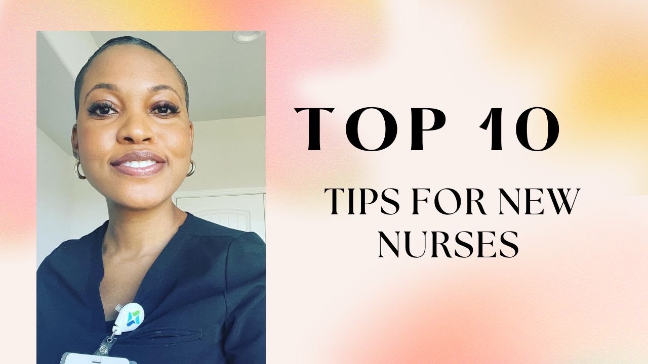 Top 10 Tips For New Grad Nurses | Advice For New Grad Nurses | Best ...