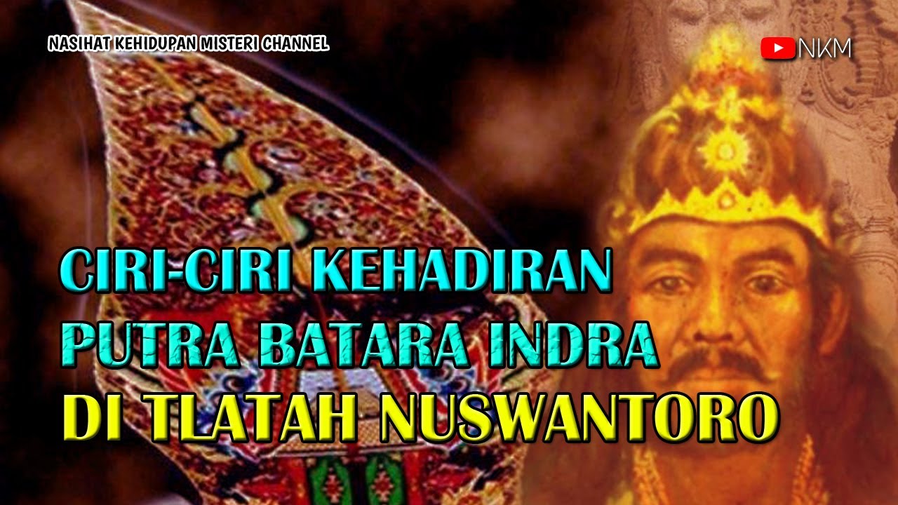 CIRI-CIRI KEHADIRAN PUTRA BATARA INDRA MENURUT RAMALAN JAYABAYA - YouTube