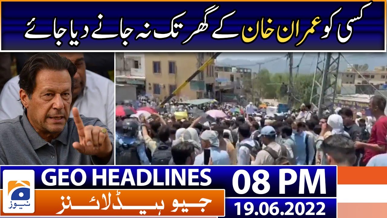 Geo News Headlines 8 PM | Imran Khan | 19 June 2022 - YouTube
