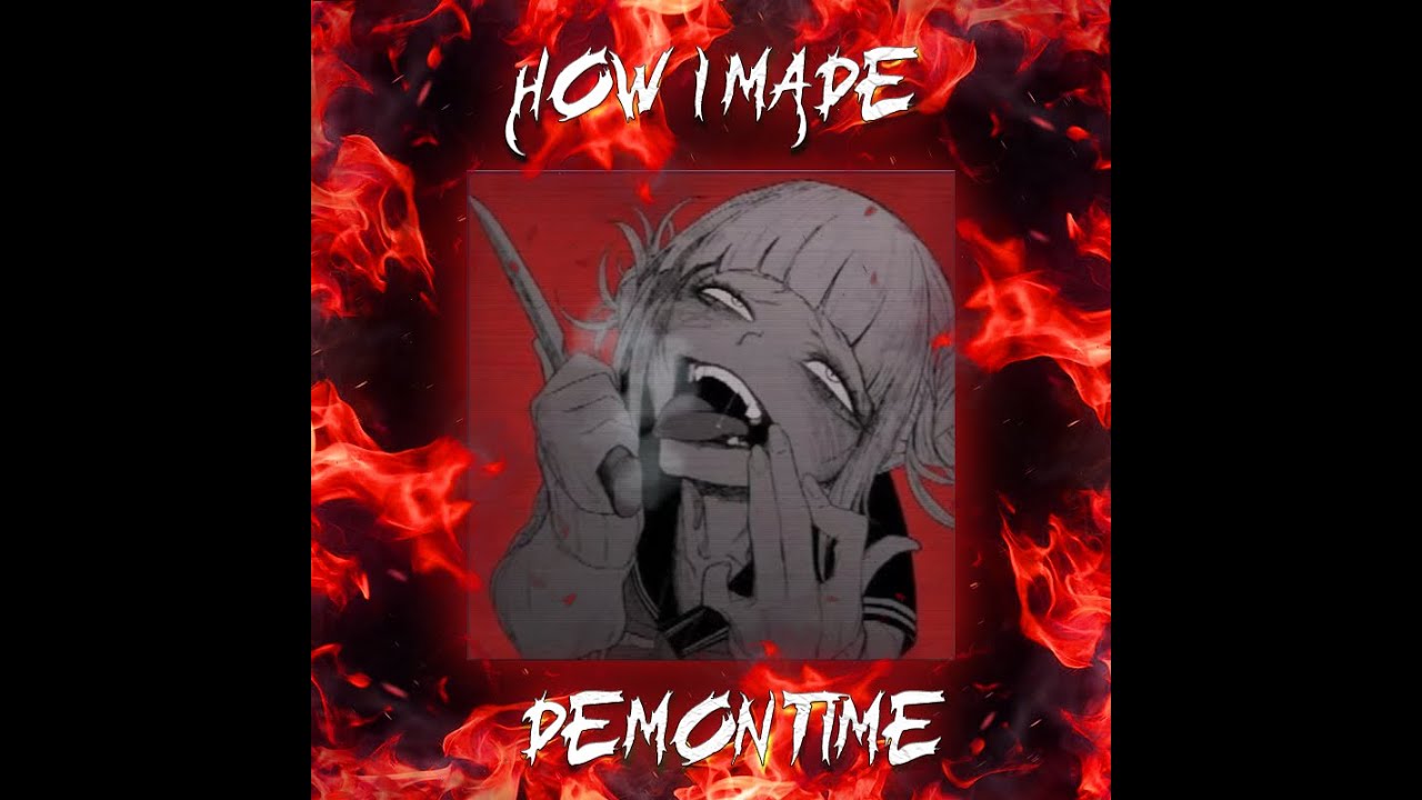 HOW I MADE DEMON TIME ! - YouTube