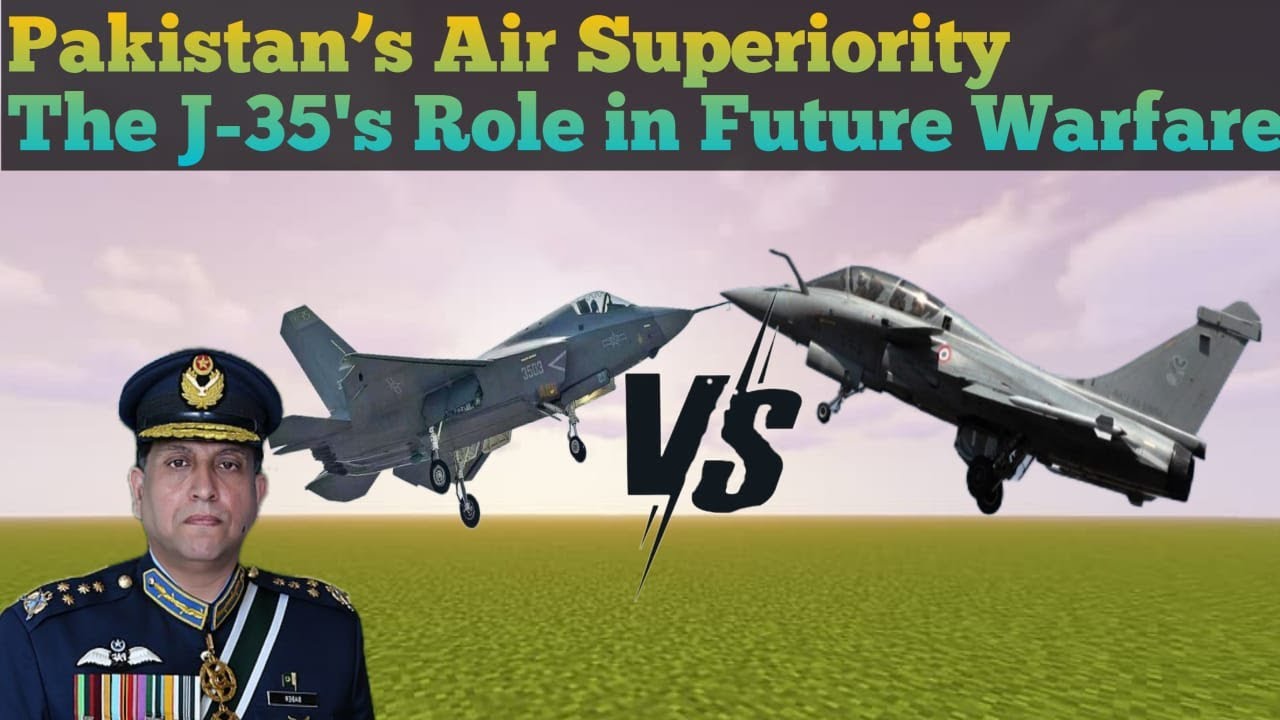 Pakistan’s Air Superiority | The J-35's Role in Future Warfare | - YouTube