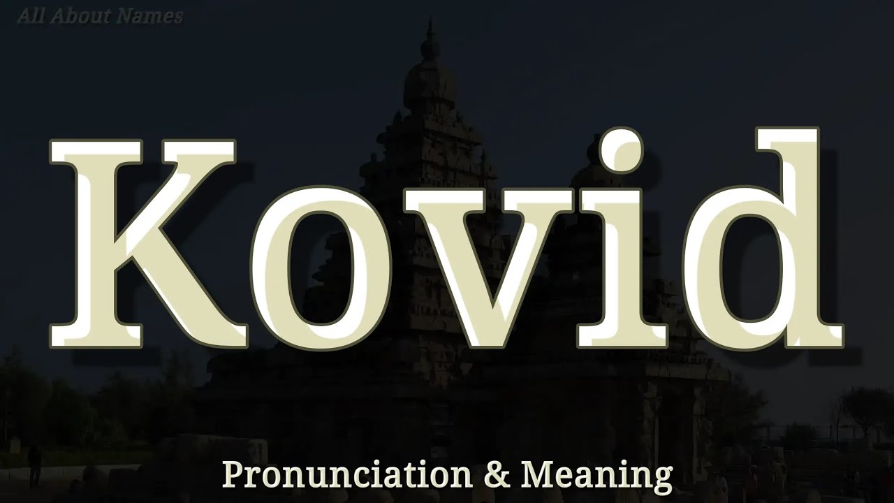 Kovid - Pronunciation and Meaning - Indian Masculine Name (Not Covid ...