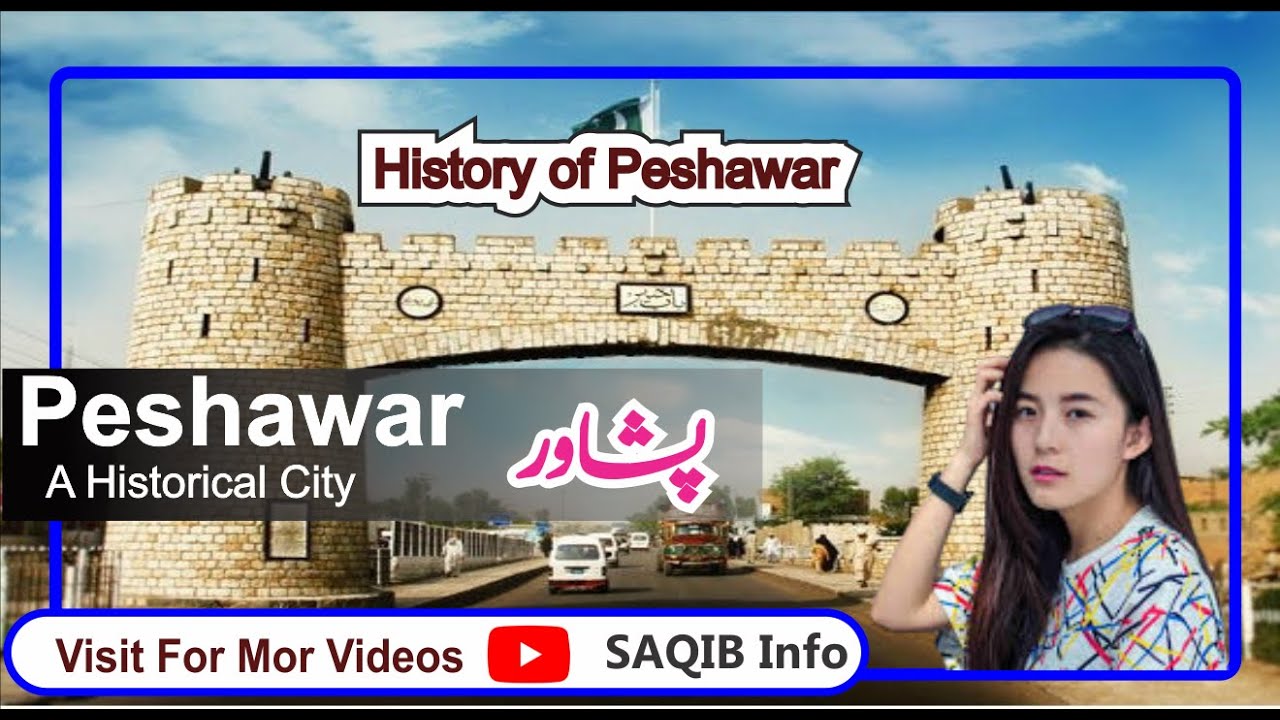 Documentary & History About Peshawar In Urdu & Hindi || Travel to ...
