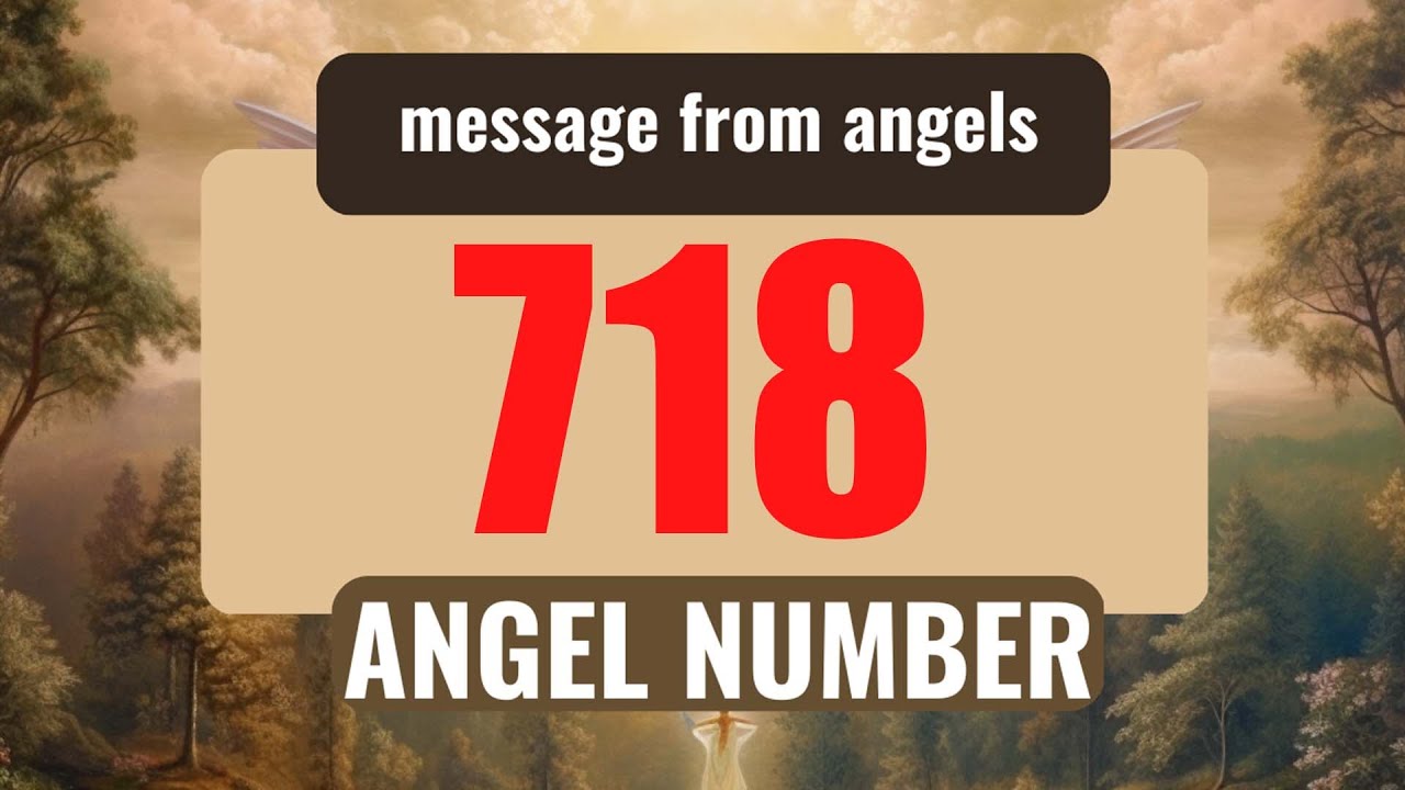 What Does Angel Number 718 Mean? Discovering 718 Hidden Messages - YouTube