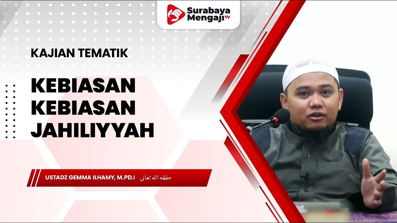 Kebiasan-kebiasan Jahiliyyah - Ustadz Gemma Ilhamy, M.Pd.I - YouTube