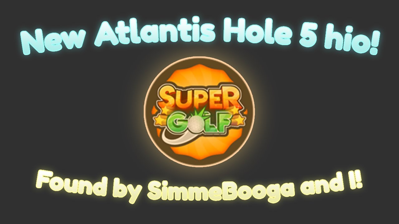 Super Golf - New Atlantis Hole 5 Hole in One - YouTube