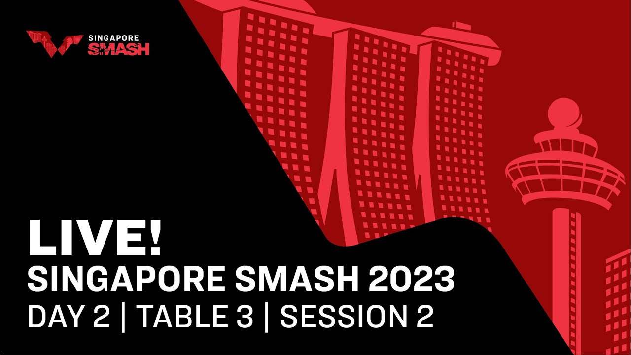 LIVE! | T3 | Day 2 | Singapore Smash 2023 | Session 2 - YouTube
