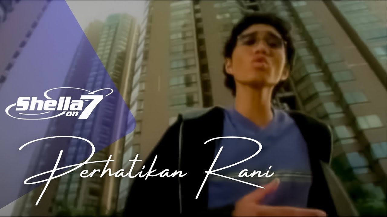Sheila On 7 - Perhatikan Rani (Official Music Video) - YouTube Music