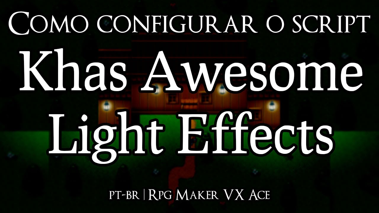 Tutorial Khas Awesome Light Effects [PT-BR] | RPG Maker VX Ace - YouTube