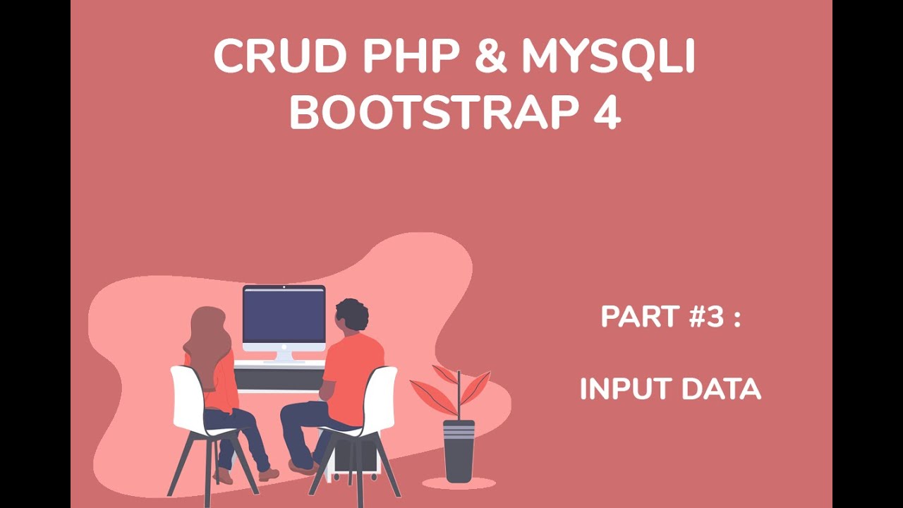 Crud Php And Mysqli Dengan Bootstrap 4 3 Input Data Ke Database Youtube